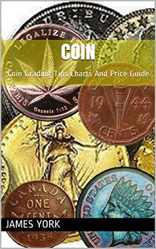 Coin: Coin Grading Tips Charts And Price Guide by James York | Goodreads