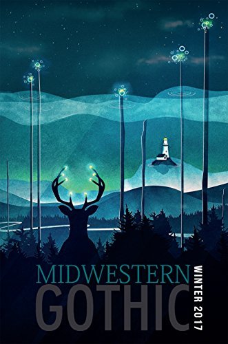 Midwestern Gothic: Winter 2017 by Midwestern Gothic | Goodreads