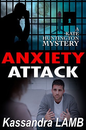 Anxiety Attack (Kate Huntington Mysteries #9) by Kassandra Lamb | Goodreads