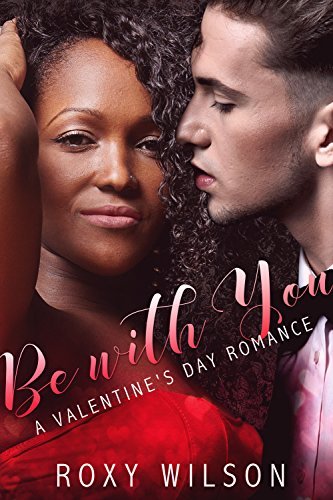 Be With You by Roxy Wilson | Goodreads