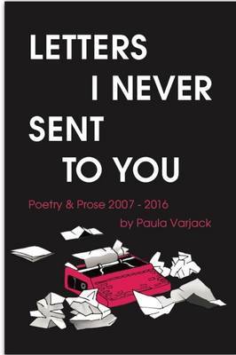 Letters I Never Sent You by Paula Varjack | Goodreads