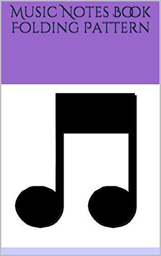 Music Notes Book Folding Pattern by North Star | Goodreads