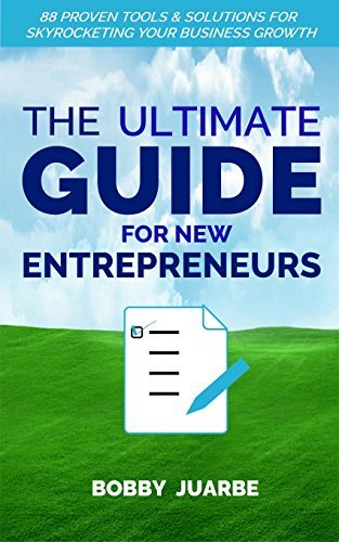 The Ultimate Guide For New Entrepreneurs: 88 Proven Tools & Solutions ...