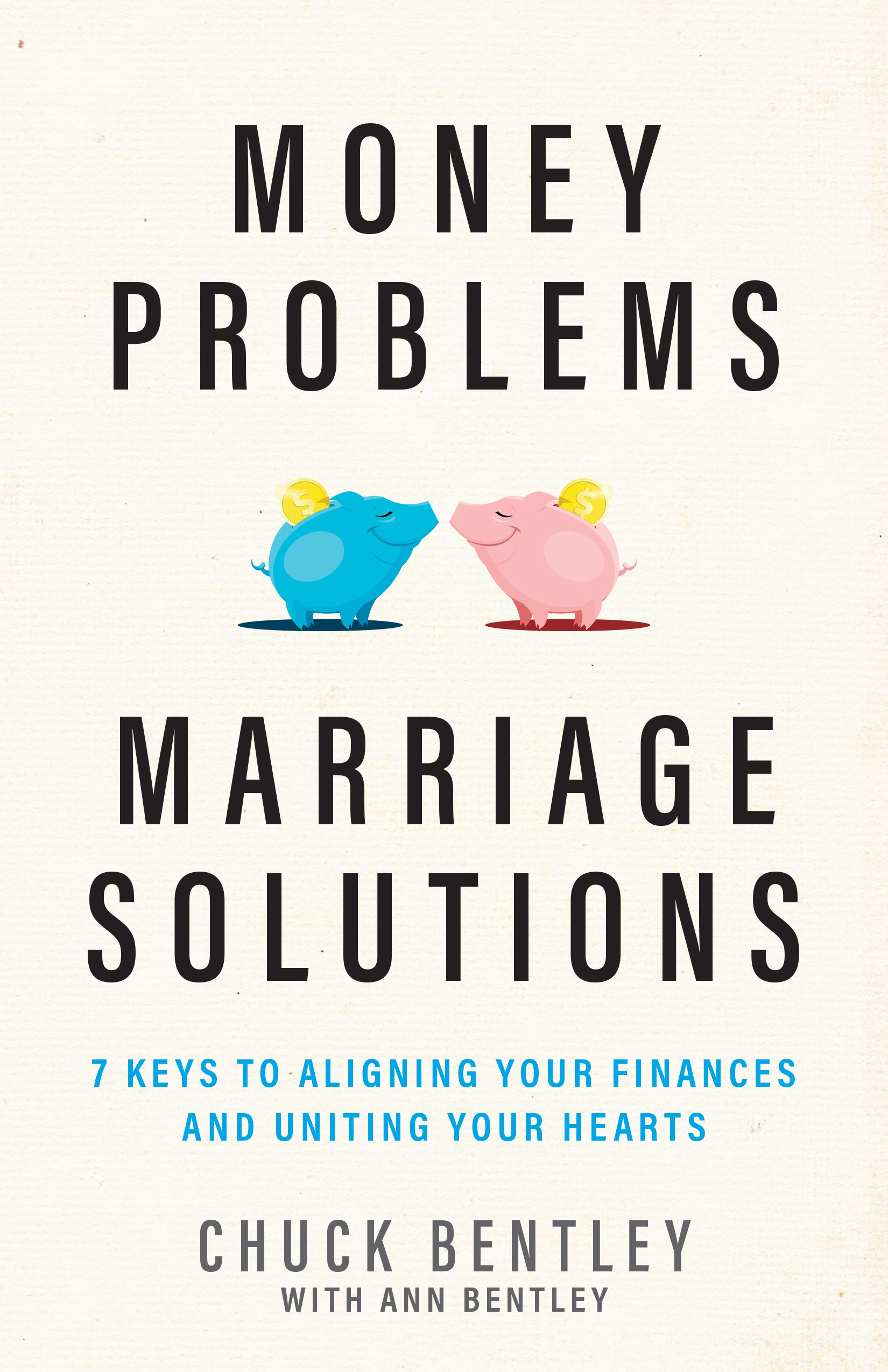 Money Problems, Marriage Solutions: 7 Keys to Aligning Your Finances ...
