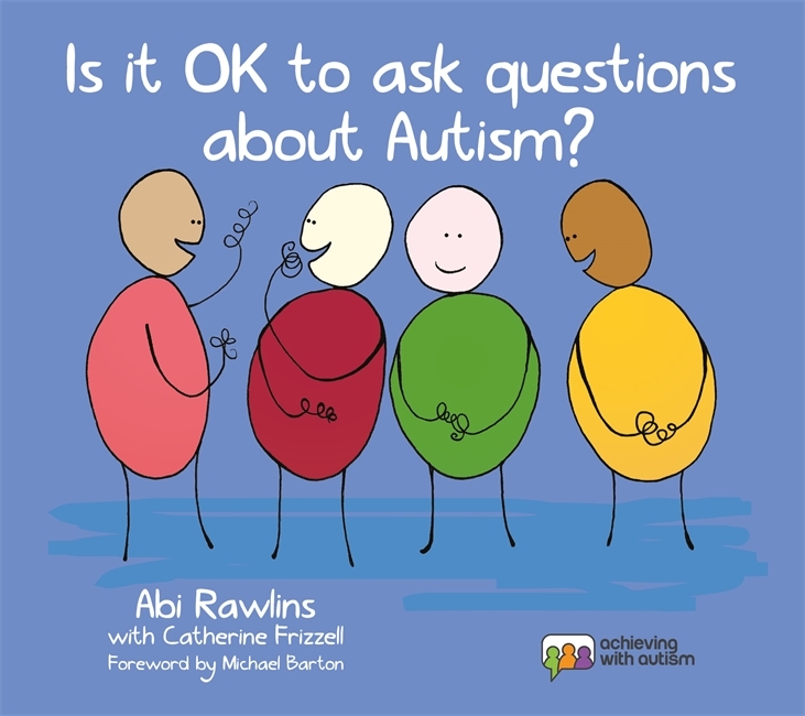 Is It OK to Ask Questions about Autism? by Abi Rawlins | Goodreads