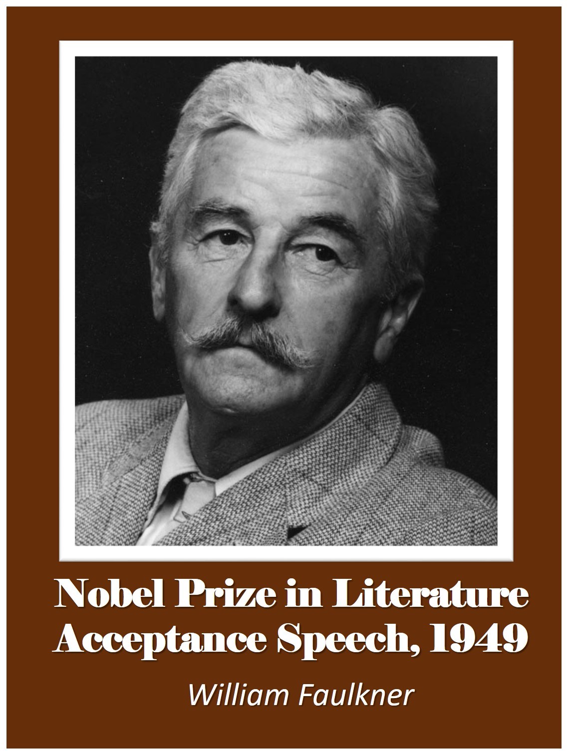 Nobel Prize in Literature Acceptance Speech, 1949 by William Faulkner ...