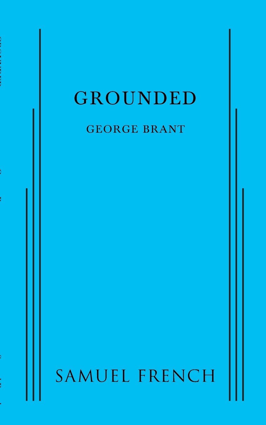 Grounded by George Brant | Goodreads