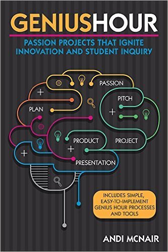 Genius Hour: Passion Projects That Ignite Innovation and Student ...