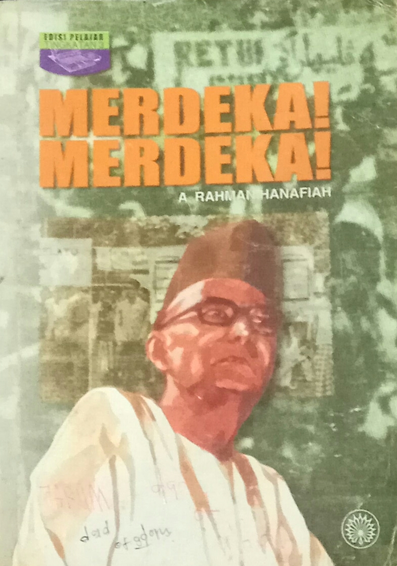 Merdeka! Merdeka! by A. Rahman Hanafiah | Goodreads