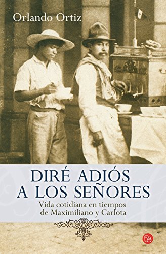 Diré adiós a los señores (Spanish Edition) by Orlando Ortiz | Goodreads