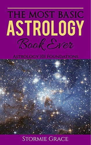 The Most Basic Astrology Book Ever: Foundations 101 by Stormie Grace ...