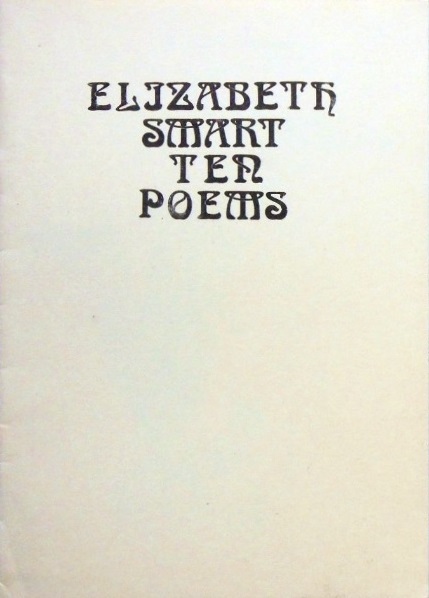 Ten Poems by Elizabeth Smart | Goodreads