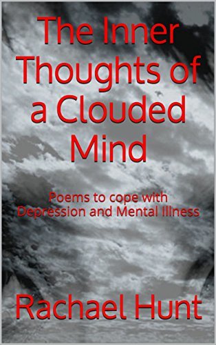 The Inner Thoughts of a Clouded Mind: Poems to cope with Depression and ...