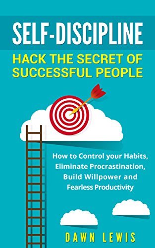 Self-Discipline: Hack the Secret of Successful People: How to Control ...