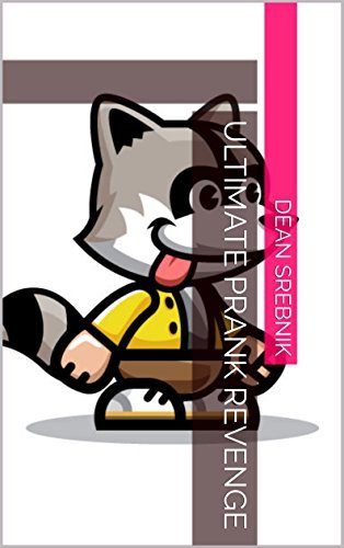 ultimate prank guide by dean srebnik | Goodreads