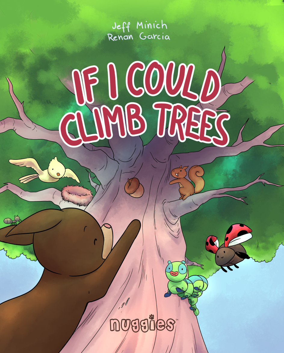 If I Could Climb Trees (Nuggies, Volume 5) by Jeff Minich | Goodreads