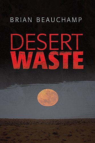 Desert Waste by Brian Beauchamp | Goodreads