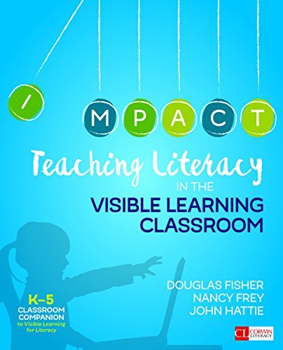 Teaching Literacy in the Visible Learning Classroom, Grades K-5 by ...