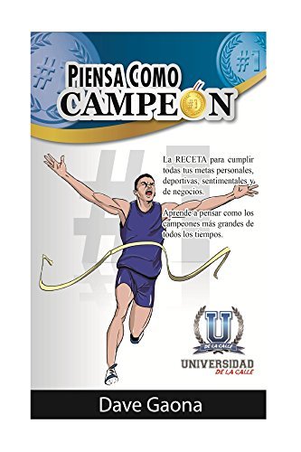 Piensa como Campeón: Desata tu potencial, conquista tus metas y ten ...