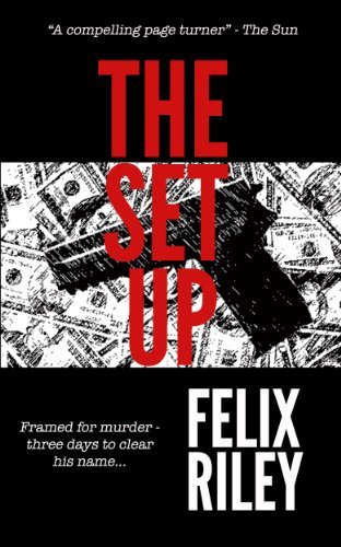 The Set-Up (Mike Byrne Book 1) by Felix Riley | Goodreads