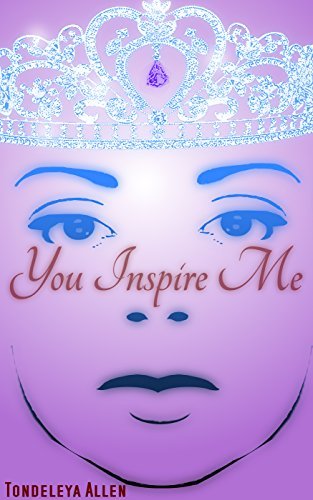 You Inspire Me by Tondeleya Allen | Goodreads