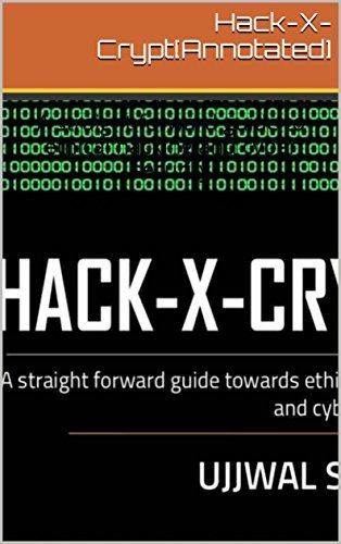 Hack-X-Crypt [Annotated]: A straight forward guide to ethical hacking ...