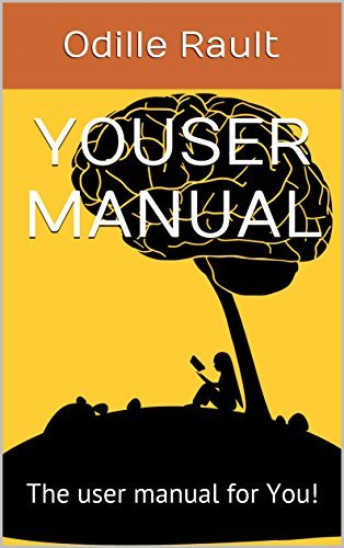 Youser Manual: The user manual for You! by Odille Rault | Goodreads