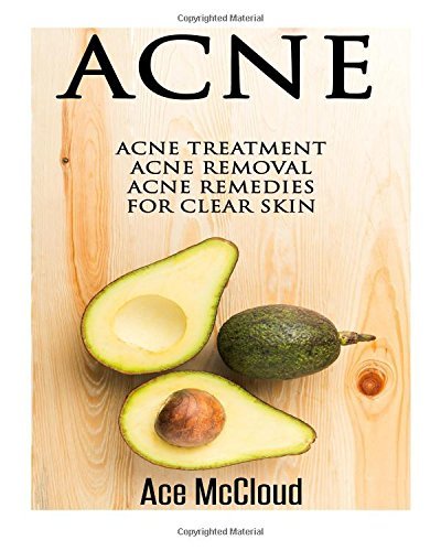Acne: Acne Treatment: Acne Removal: Acne Remedies For Clear Skin by Ace ...