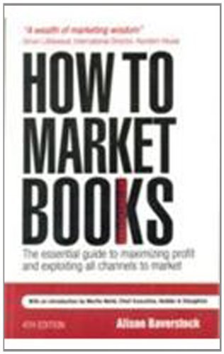 How to Market Books 4th Edition by Alison Baverstock | Goodreads