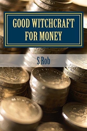 Good Witchcraft for Money by S. Rob | Goodreads
