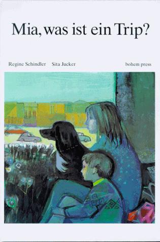 Mia, was ist ein Trip? by Regine Schindler | Goodreads