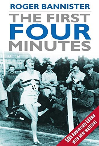 The First Four Minutes by Roger Bannister | Goodreads
