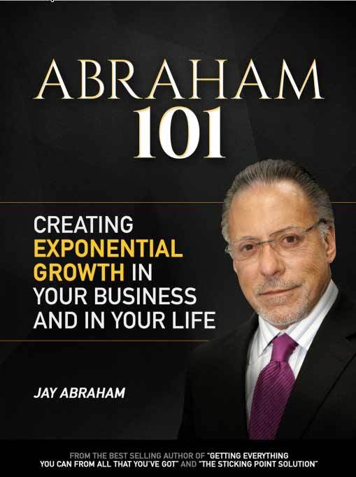 Abraham 101 by Jay Abraham | Goodreads