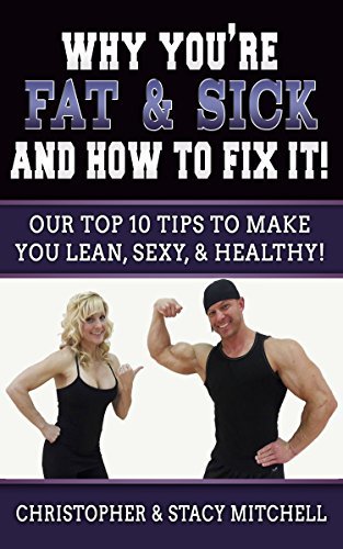Why You're Fat & Sick And How To Fix It!: Lose Weight, Diet Book ...