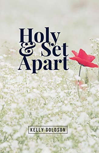 Holy & Set Apart: A 30 Day Devotional by Kelly Goldson | Goodreads