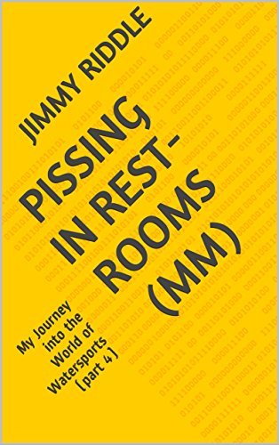 Pissing in Rest-rooms (MM): My Journey into the World of Watersports by ...