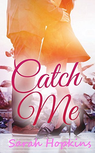 Catch Me by Sarah Hopkins | Goodreads
