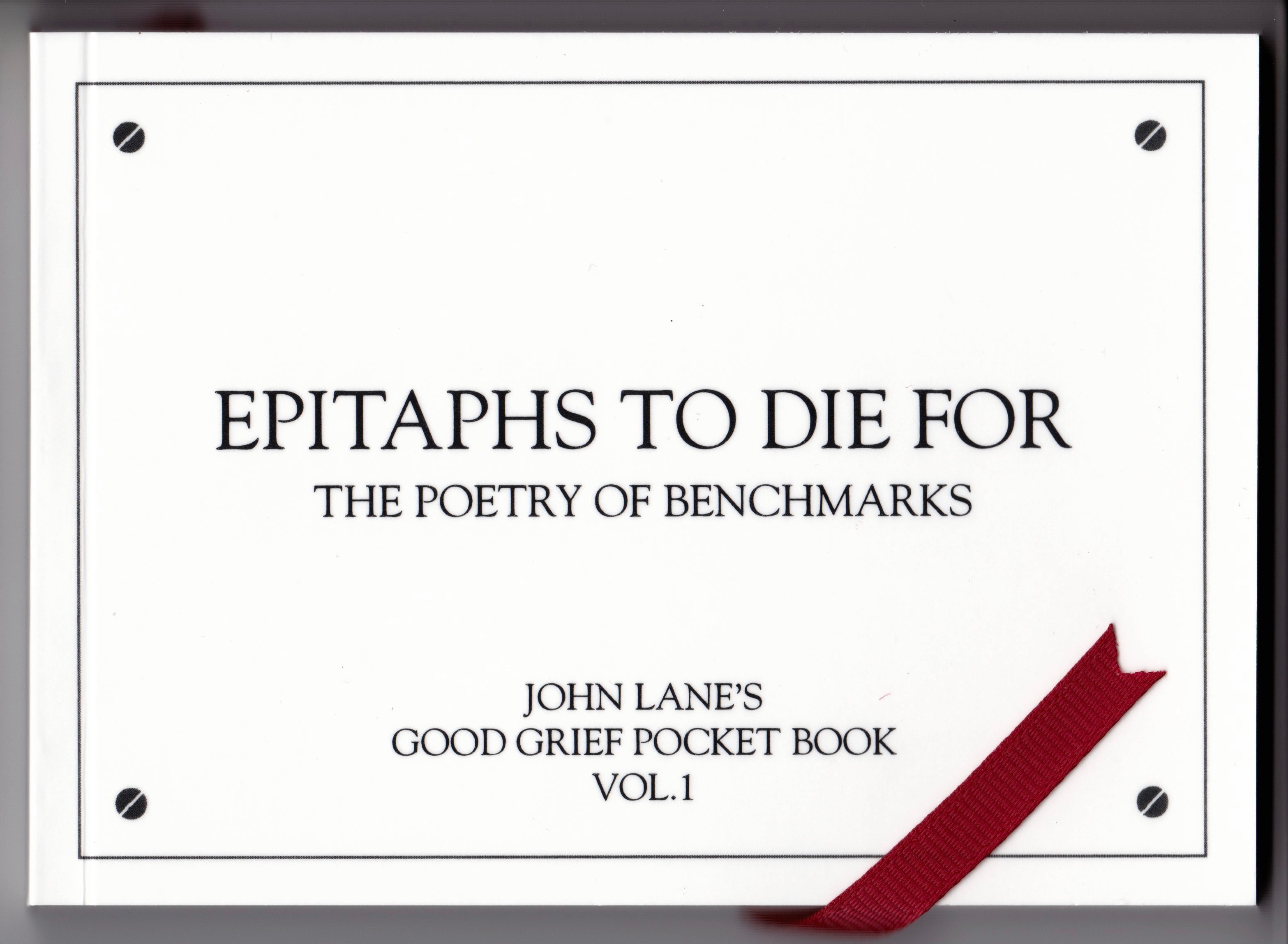 Epitaphs to Die For - The Poetry of Benchmarks by John Lane | Goodreads