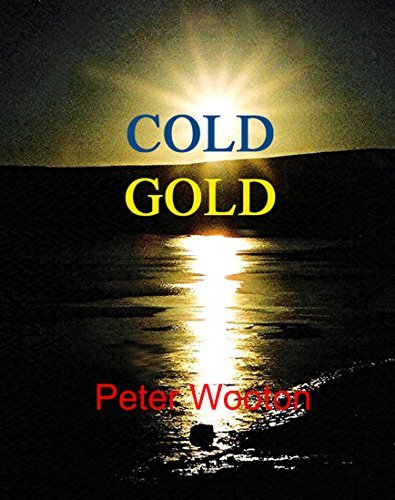 Cold Gold by Peter Wooton | Goodreads