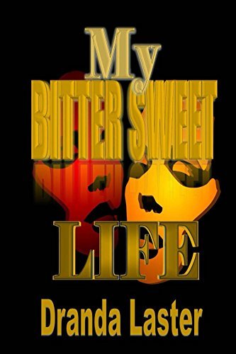 My Bitter Sweet Life by Dranda Laster | Goodreads
