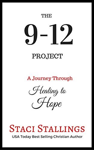 The 9-12 Project: A Journey through Healing to Hope by Staci Stallings ...