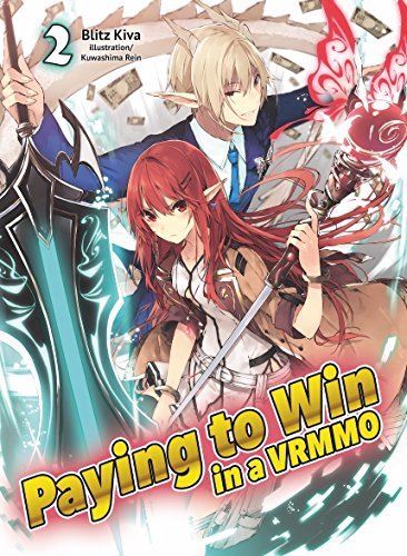 Paying to Win in a VRMMO: Volume 2 by Blitz Kiva | Goodreads