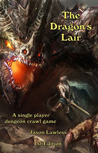 The Dragon's Lair: A single player dungeon crawl game by Jason Lawless ...