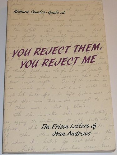 You Reject Them, You Reject Me: The Prison Letters of Joan Andrews by ...