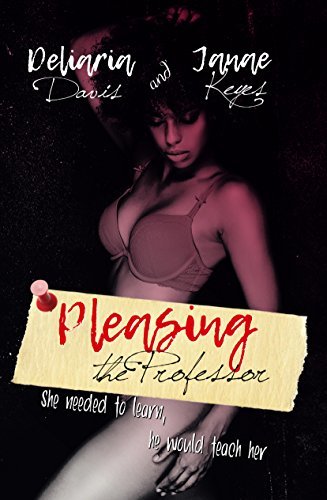 Pleasing The Professor by Janae Keyes | Goodreads