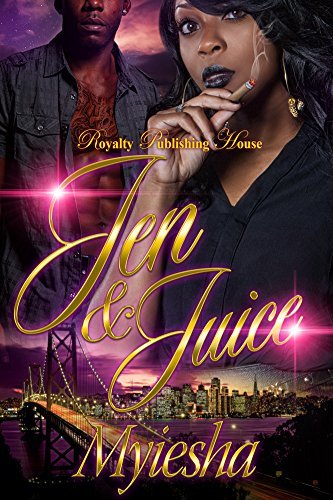 Jen & Juice by Myiesha | Goodreads