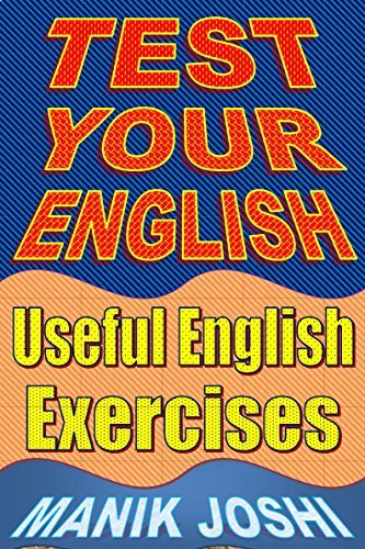 Test Your English: Useful English Exercises by Manik Joshi | Goodreads
