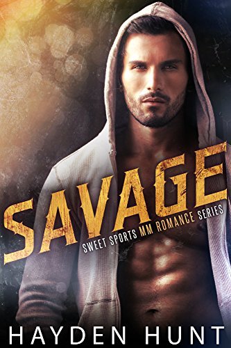 Savage (Sweet Sports, #1) by Hayden Hunt | Goodreads
