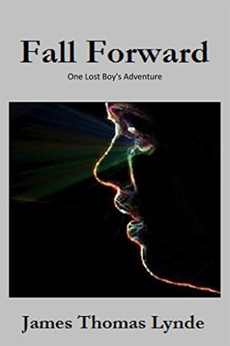 Fall Forward: One Lost Boy's Adventure by James Thomas Lynde | Goodreads