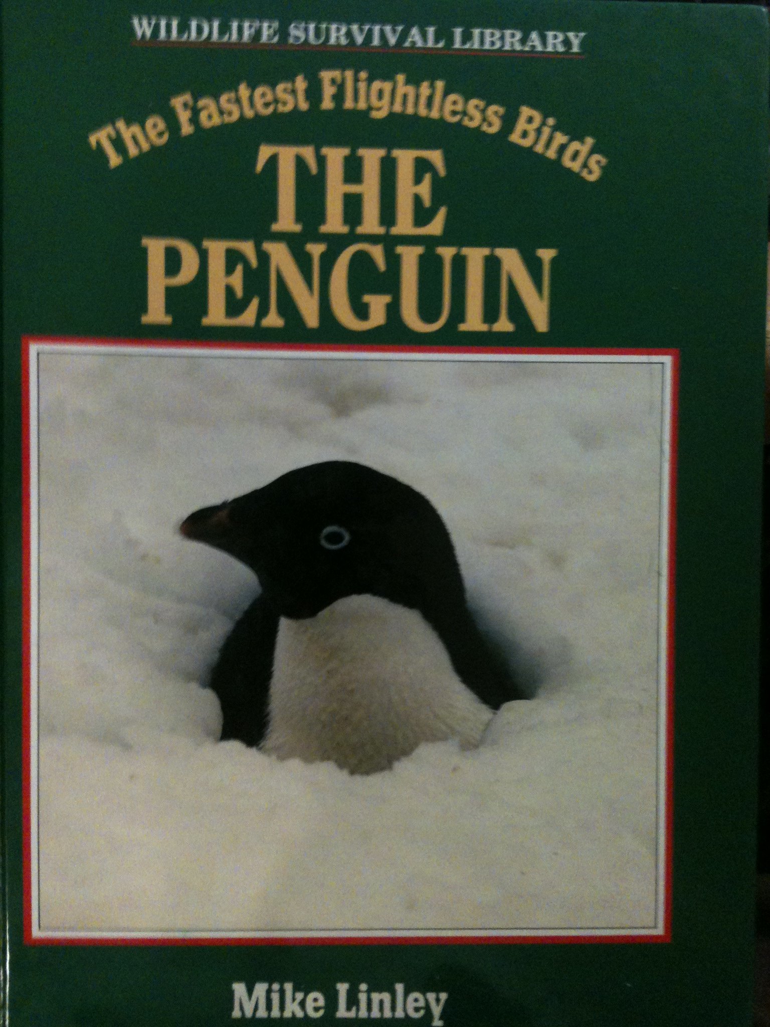 The Penguin: The Fastest Flightless Birds by Mike Linley | Goodreads